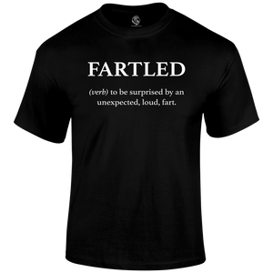 Fartled (Verb). To Be Surprised By An Unexpected, Loud, Fart Funny T Shirt