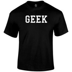 Geek Funny T Shirt for lovers of science, popular culture and nerdy stuff!