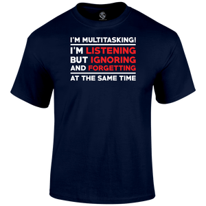 Funny T Shirt - Multitasking T Shirt with Crisp Print. Top UK Quality.