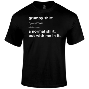 My Grumpy Shirt T Shirt